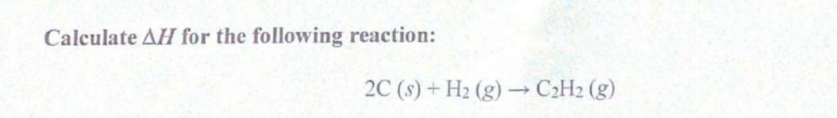 Solved Calculate ΔH for the following reaction: | Chegg.com