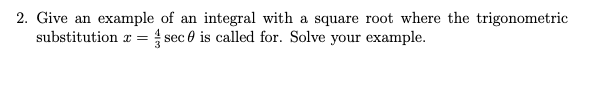 Solved 2. Give an example of an integral with a square root | Chegg.com