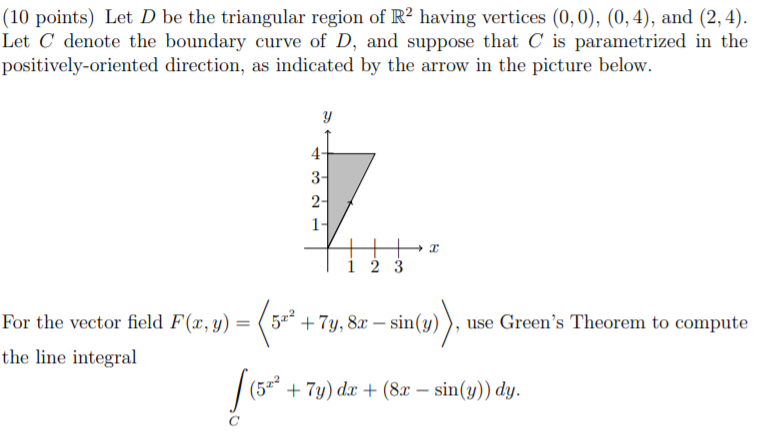 Solved (10 points) Let D be the triangular region of R2 | Chegg.com