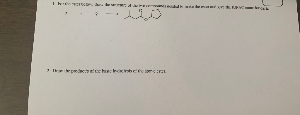 Solved 1) For the ester below, draw the structure of the two | Chegg.com