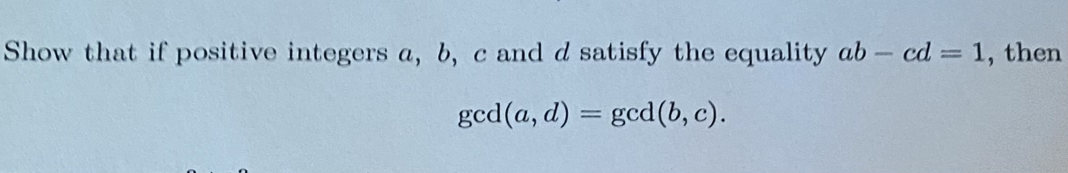 Solved Show that if positive integers a,b,c and d satisfy | Chegg.com