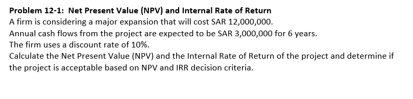 Solved Problem 12-1: Net Present Value (NPV) and Internal | Chegg.com