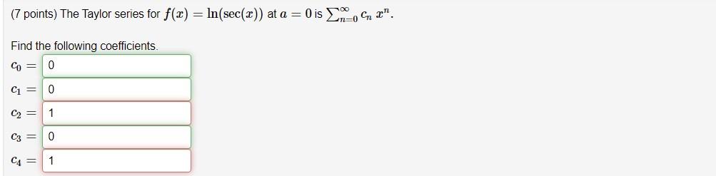 Solved (7 points) The Taylor series for f(x)=ln(sec(x)) at | Chegg.com