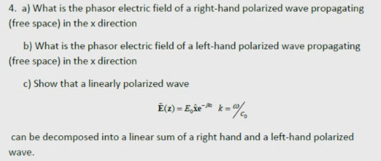 Solved 4. a) What is the phasor electric field of a | Chegg.com