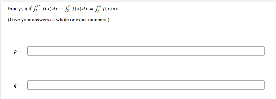 Solved Find p,q if ∫215f(x)dx−∫26f(x)dx=∫pqf(x)dx. (Give | Chegg.com