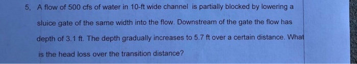 Solved A flow of 500 cfs of water in 10-ft wide channel is | Chegg.com
