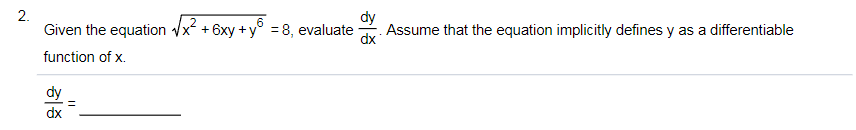 Solved Given the equation x2+6xy+y6=8, evaluate dxdy. Assume | Chegg.com