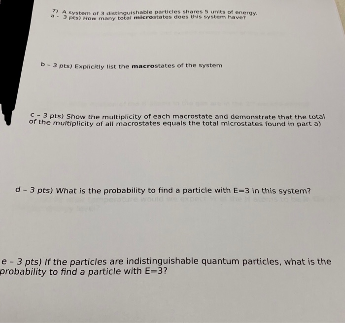 Solved 7) A system of 3 distinguishable particles shares 5 | Chegg.com