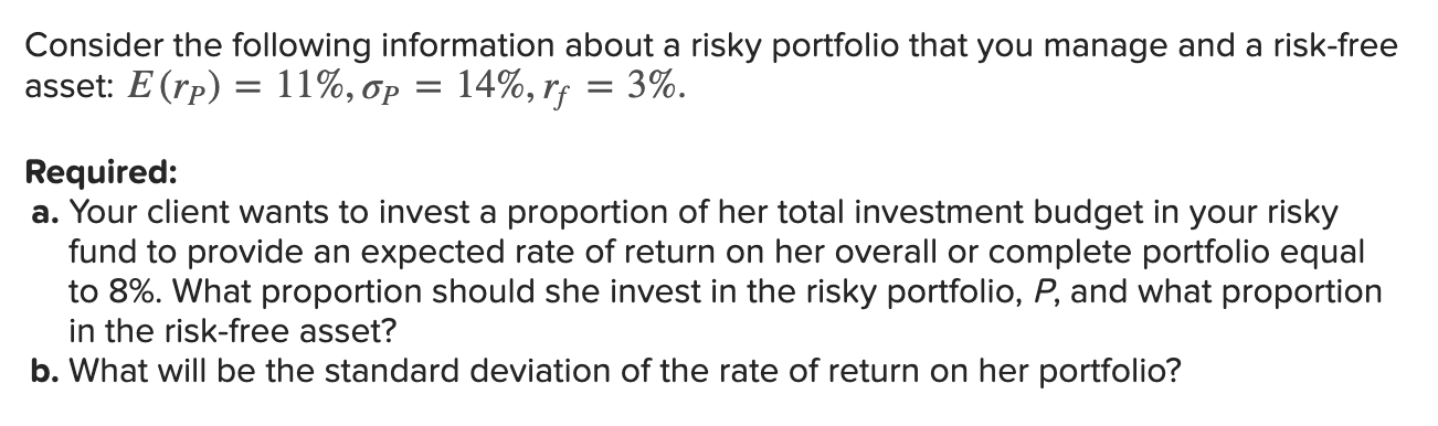 Solved Consider the following information about a risky | Chegg.com