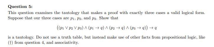 Solved Question 5: This question examines the tautology that | Chegg.com