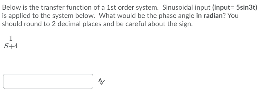 Solved Below is the transfer function of a 1st order system. | Chegg.com
