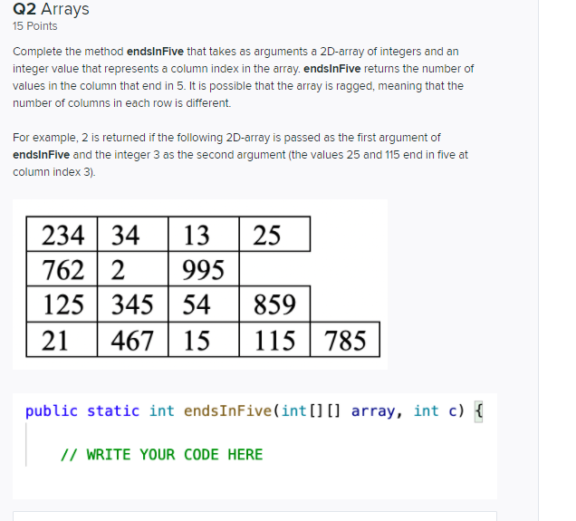 Solved Q2 Arrays 15 Points Complete the method endsInFive | Chegg.com