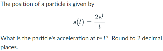 Solved The position of a particle is given by s(t)=t2et What | Chegg.com