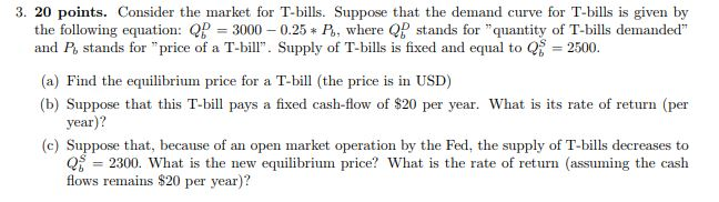 Solved 3. 20 points. Consider the market for T-bills. | Chegg.com