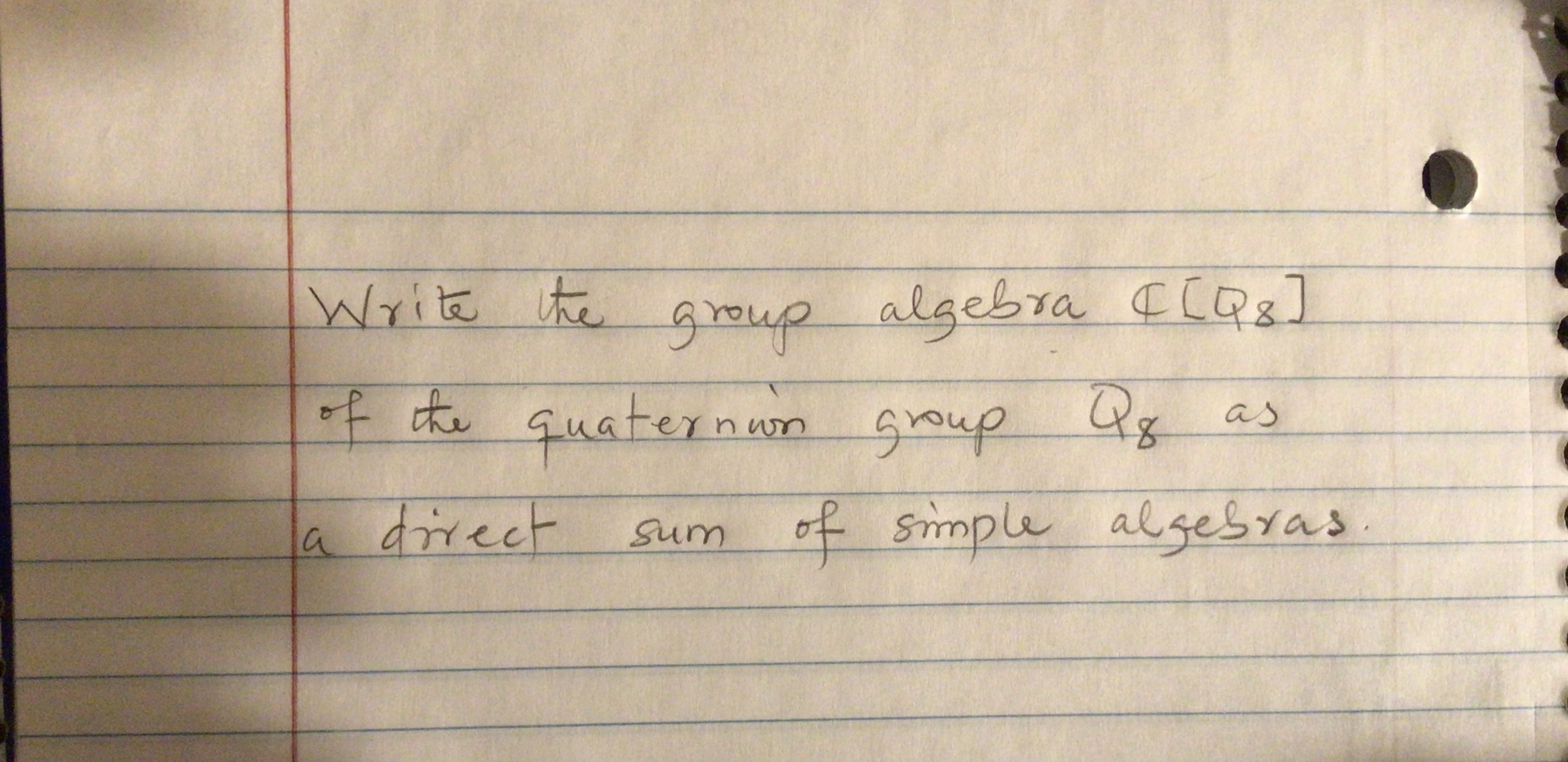 Solved Write the group algebra C[Q8] of the quaternion group | Chegg.com