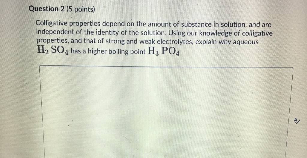 Solved Question 2 (5 points) Colligative properties depend | Chegg.com