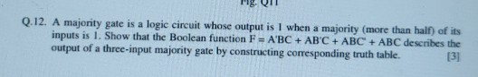 Solved PRUIT Q.12. A majority gate is a logic circuit whose | Chegg.com