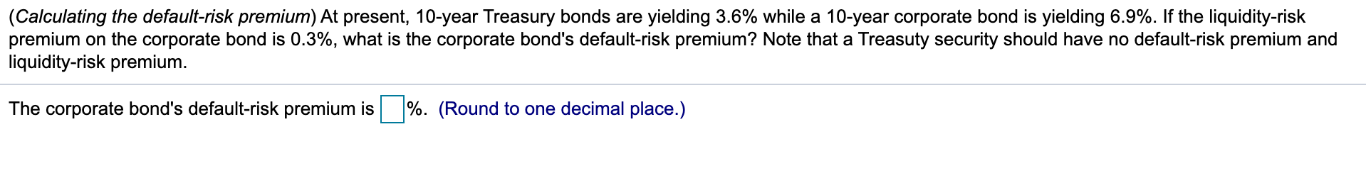 Solved (Calculating the default-risk premium) At present, | Chegg.com