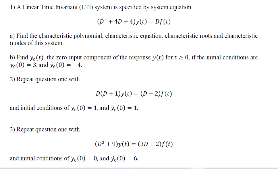 Solved 1) A Linear Time Invariant (LTI) system is specified | Chegg.com