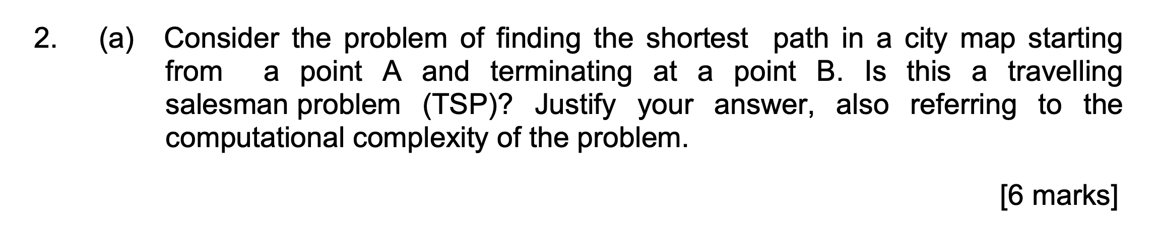 Solved 2. (a) Consider the problem of finding the shortest | Chegg.com