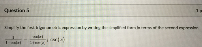 Solved Simplify the first trigonometric expression by | Chegg.com