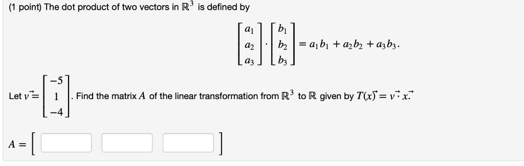 Solved (1 point) The dot product of two vectors in R3 is | Chegg.com