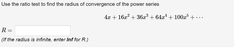 Solved Use the ratio test to find the radius of convergence | Chegg.com