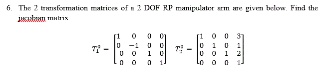 Solved 6. The 2 transformation matrices of a 2 DOF RP | Chegg.com