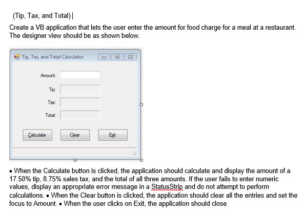 Solved (Tip, Tax, and Total) | Create a VB application that | Chegg.com