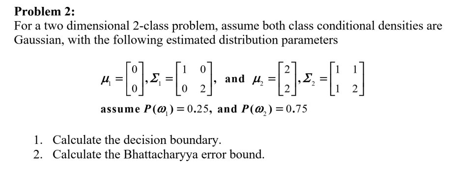 Solved Problem 2: For a two dimensional 2-class problem, | Chegg.com