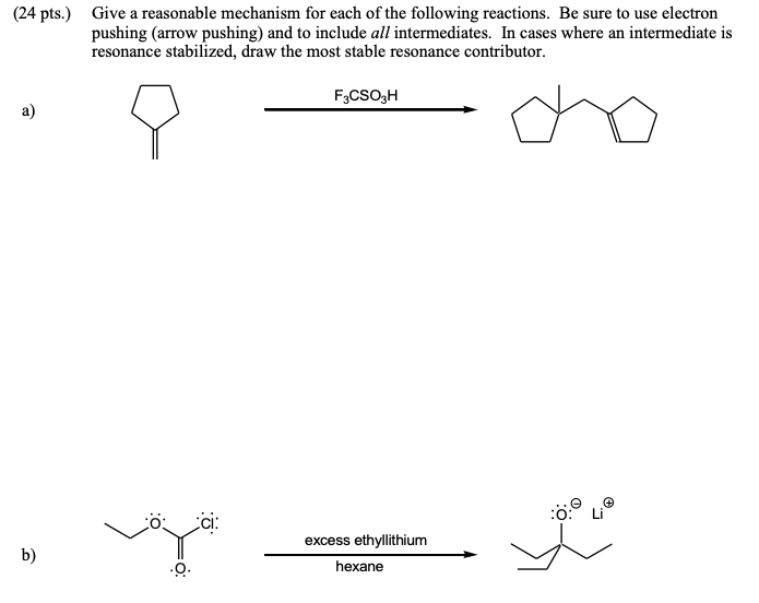 Solved (24 pts.) Give a reasonable mechanism for each of the | Chegg.com