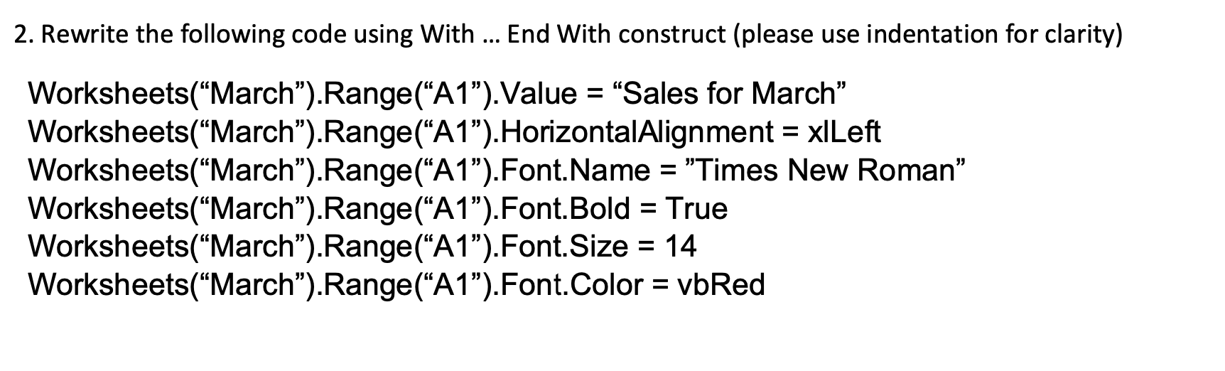 Solved 2. Rewrite the following code using With End With | Chegg.com