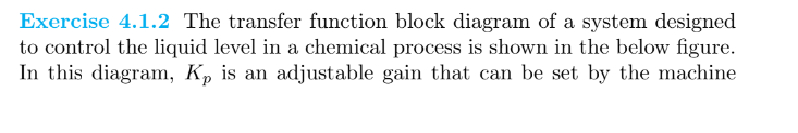 Solved Exercise 4.1.2 The transfer function block diagram of | Chegg.com