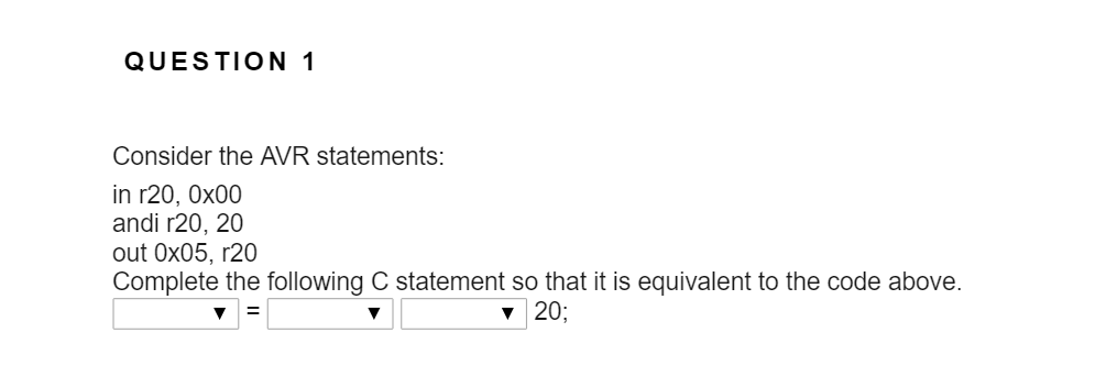 Solved QUESTION 1 Consider the AVR statements: in r20, 0x00 | Chegg.com