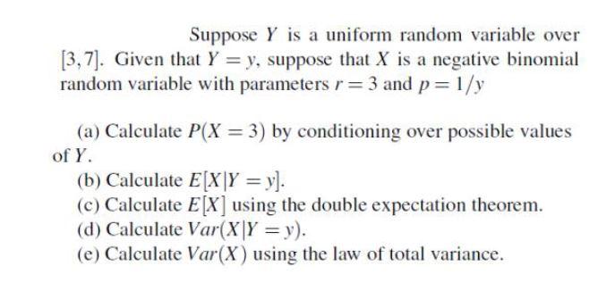 Solved Suppose Y is a uniform random variable over [3,7]. | Chegg.com