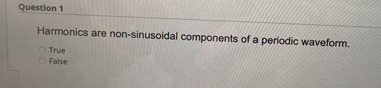 Solved Harmonics are non-sinusoidal components of a periodic | Chegg.com