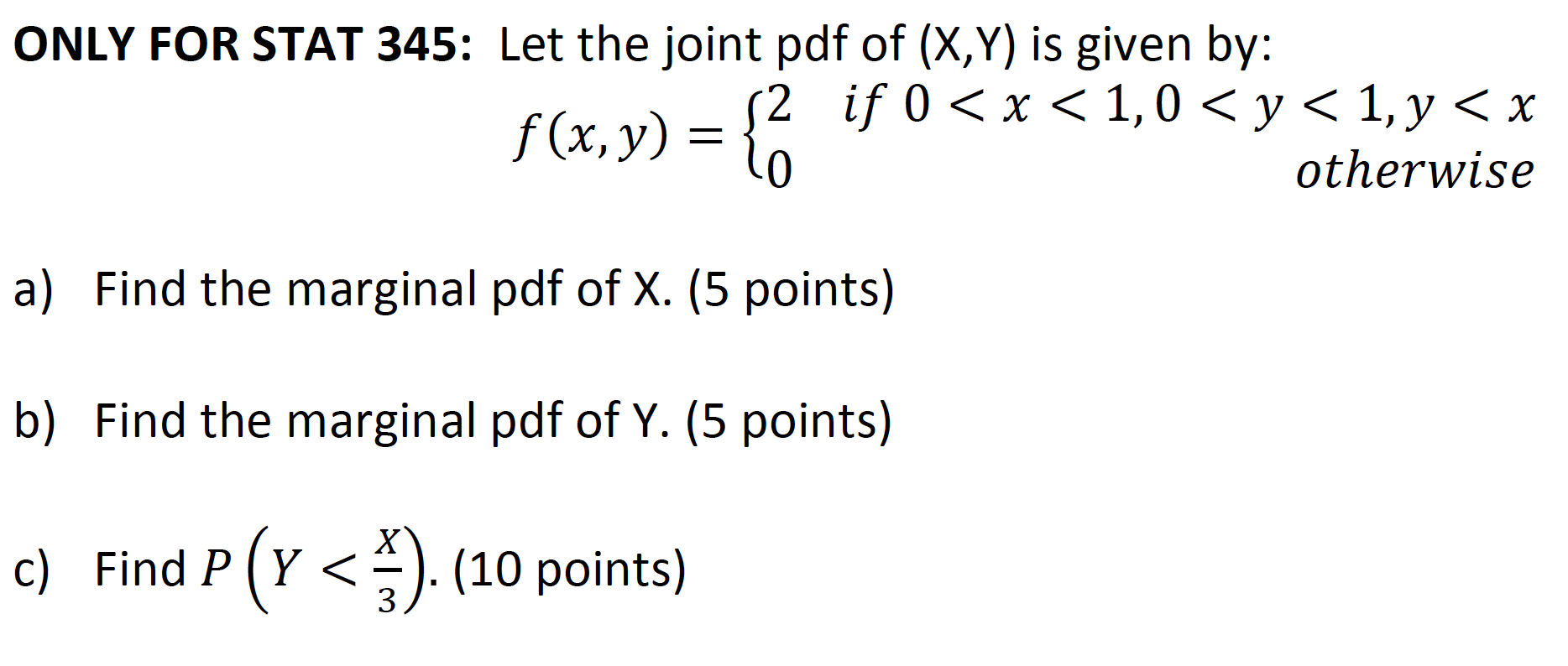 Solved ONLY FOR STAT 345: Let the joint pdf of (X,Y) is | Chegg.com
