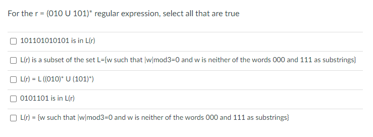 Solved For the r=(010∪101)∗ regular expression, select all | Chegg.com