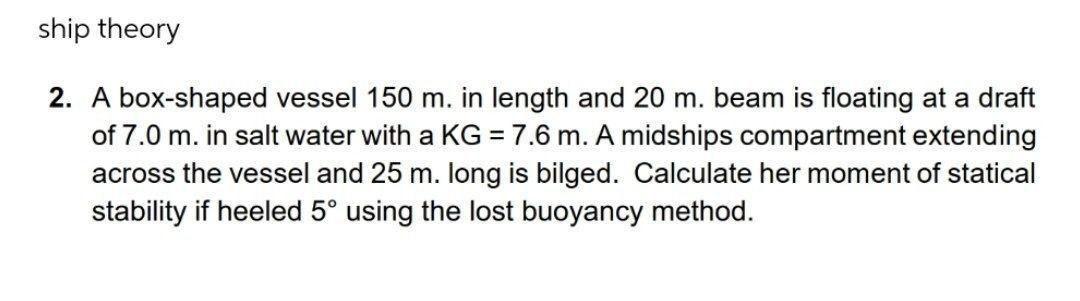 Solved ship theory 2. A box-shaped vessel 150 m. in length | Chegg.com