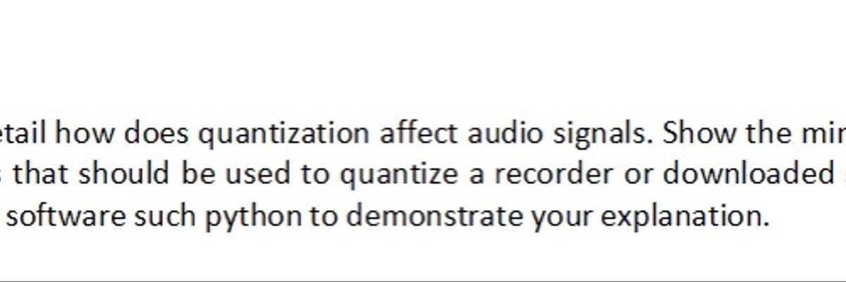 tail how does quantization affect audio signals. Show | Chegg.com