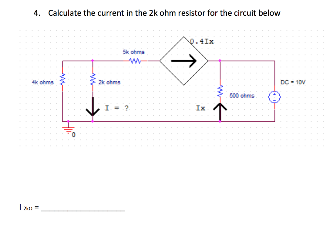 Solved 4. Calculate the current in the 2k ohm resistor for | Chegg.com