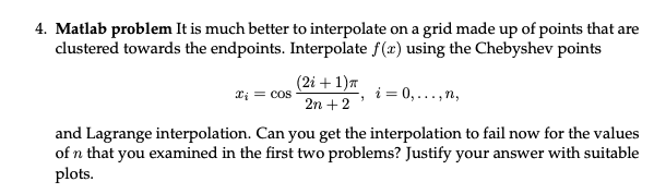 Solved 4. Matlab problem It is much better to interpolate on | Chegg.com