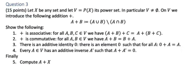 Solved (15 points) Let X be any set and let V=P(X) its power | Chegg.com Solved (15 points) Let X be any set and let V=P(X) its power | Chegg.com