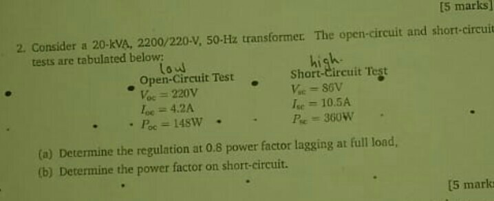 Solved [5 marks) 2. Consider a 20-KVA, 2200/220 V, 50 Hz | Chegg.com