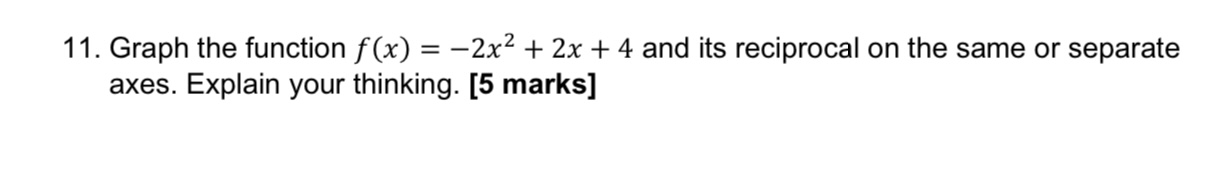 Solved Graph the function f(x)=-2x2+2x+4 ﻿and its reciprocal | Chegg.com