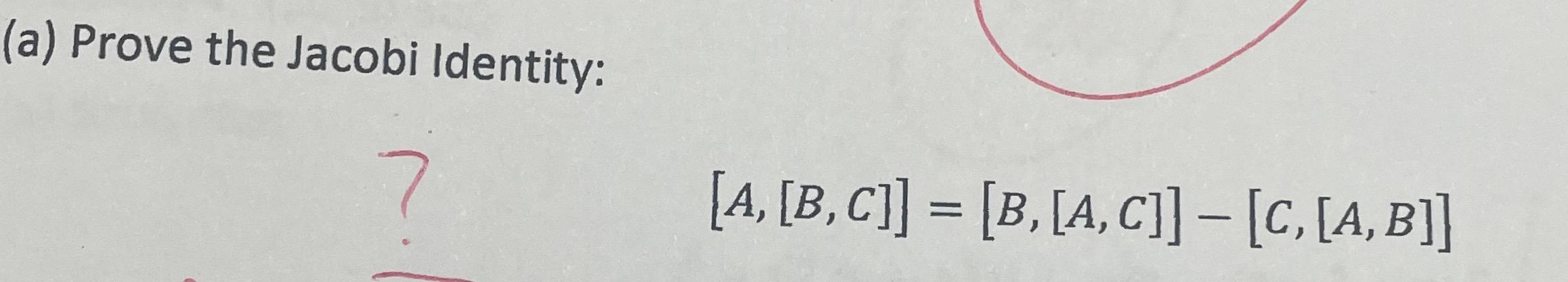 Solved (a) Prove the Jacobi Identity: | Chegg.com