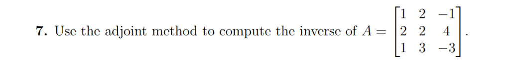 Solved 1 2 -1 . Use the adjoint method to compute the | Chegg.com