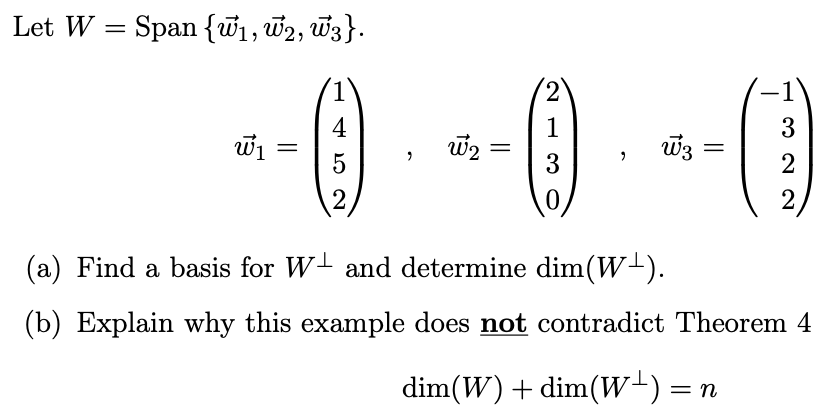 Solved Let W = Span {W1, W2, W3}. W1 = W2 = 4 5 2 2 1 3 0 W3 | Chegg.com