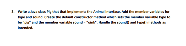 Solved Write a Java class Pig that that implements the | Chegg.com