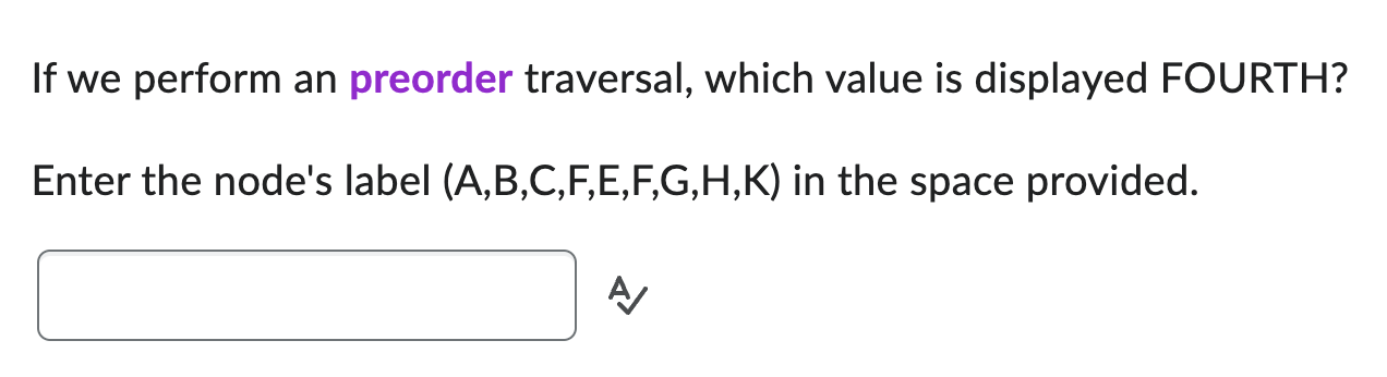 Solved Consider the following Binary Tree.If we perform an | Chegg.com